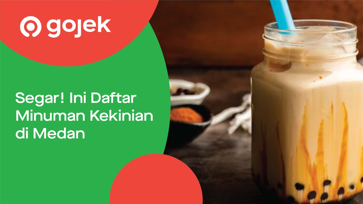 Segar! Ini Daftar Minuman Kekinian Di Medan | Gojek